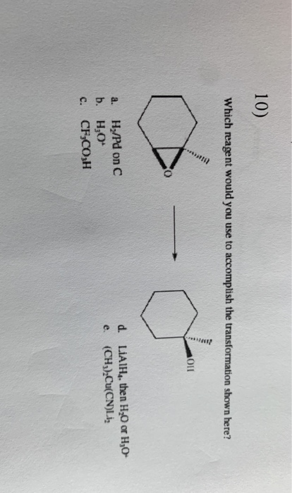 Solved 10) Which reagent would you use to accomplish the | Chegg.com