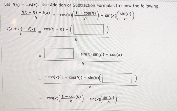 Solved Let f(x) = cos(x). Use Addition or Subtraction | Chegg.com Solved Let f(x) = cos(x). Use Addition or Subtraction | Chegg.com