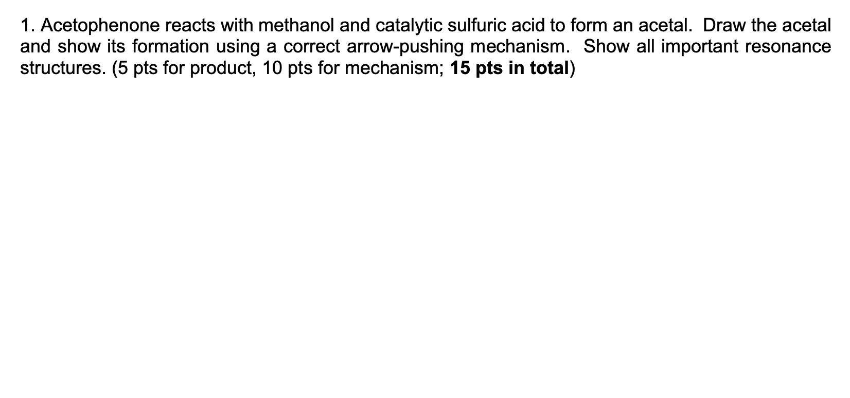 Solved 1. ﻿Acetophenone reacts with methanol and catalytic | Chegg.com