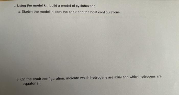 Solved 9. Using the model kit, build a model of cyclohexane. | Chegg.com