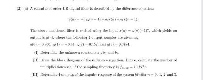Solved (2) (a) A causal first order IIR digital filter is | Chegg.com