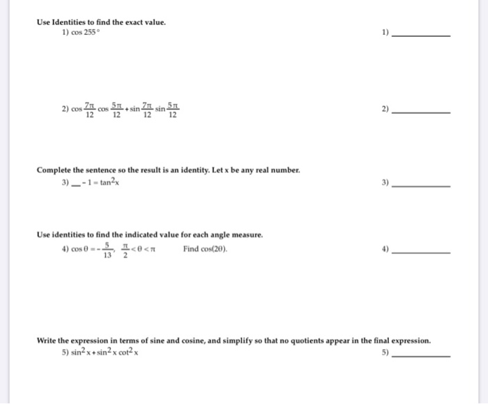 Solved Use Identities to find the exact value. 1) cos 255 2) | Chegg.com