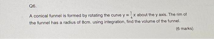 Solved A conical funnel is formed by rotating the curve | Chegg.com