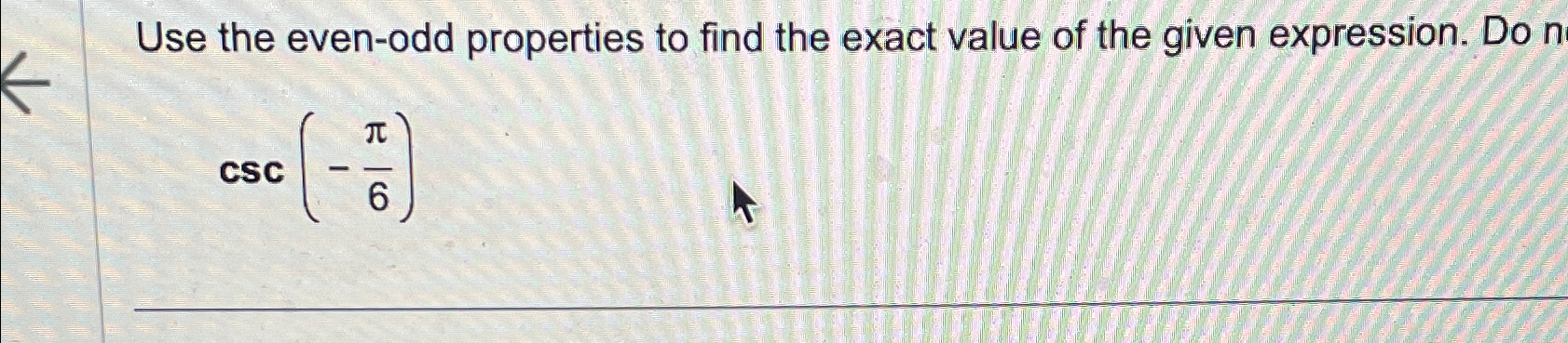 Solved Use the even-odd properties to find the exact value | Chegg.com