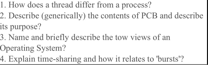 Solved 1. How does a thread differ from a process? 2. | Chegg.com