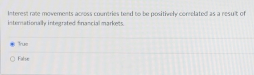Solved Interest rate movements across countries tend to be | Chegg.com