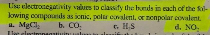 Solved Use electronegativity values to classify the bonds in | Chegg.com