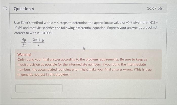 Solved Use Euler's method with n=4 steps to determine the | Chegg.com