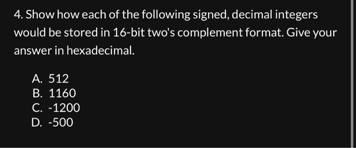 Solved Show how each of the following signed, decimal | Chegg.com