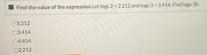 Solved Find the value of the expression.Let logb 2 = 2.212 | Chegg.com