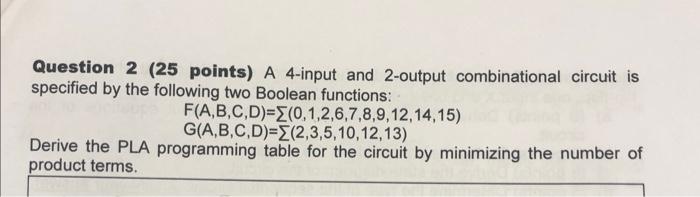 Solved Question 2 (25 points) A 4-input and 2-output | Chegg.com
