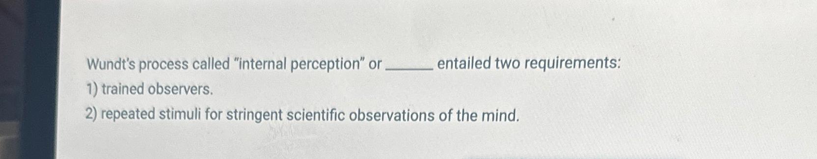 Solved Wundt's process called "internal perception" or | Chegg.com