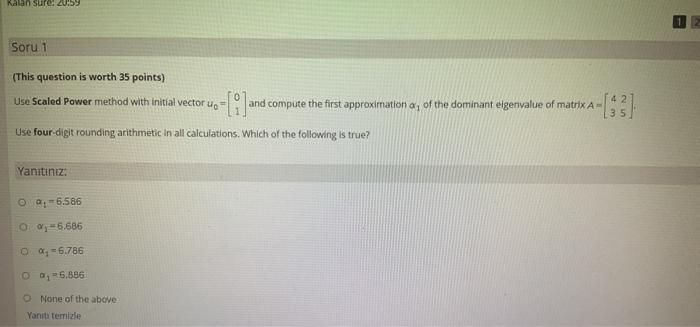 Solved kalan sure: 20:39 Soru 1 (This question is worth 35 | Chegg.com Solved kalan sure: 20:39 Soru 1 (This question is worth 35 | Chegg.com