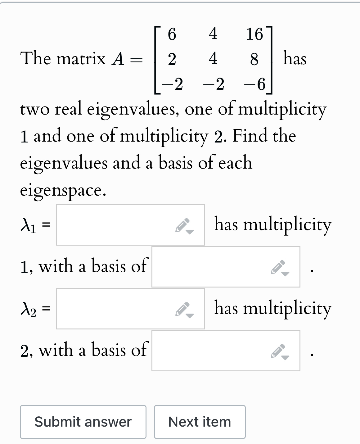 Solved The matrix A=[6416248-2-2-6] ﻿has two real | Chegg.com