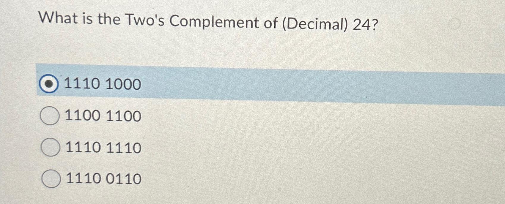 Solved What is the Two's Complement of | Chegg.com