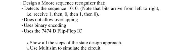 Solved 1. Design a Moore sequence recognizer that: • Detects | Chegg.com