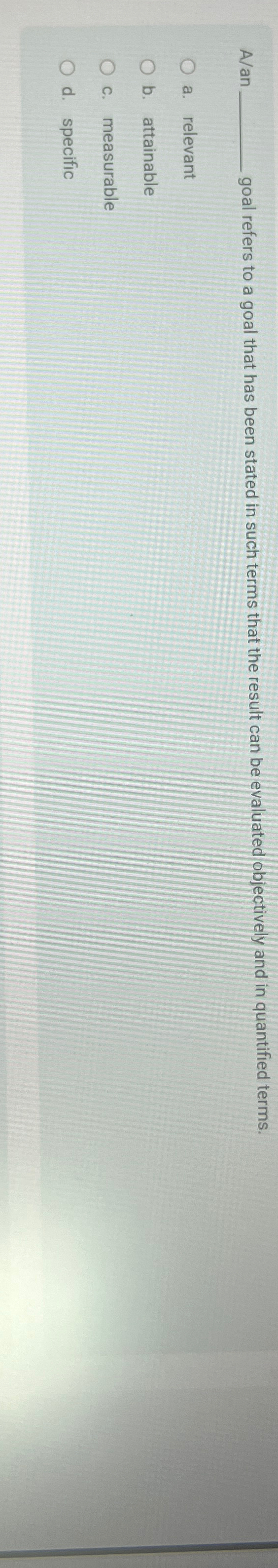 Solved A/an ﻿goal refers to a goal that has been stated in | Chegg.com