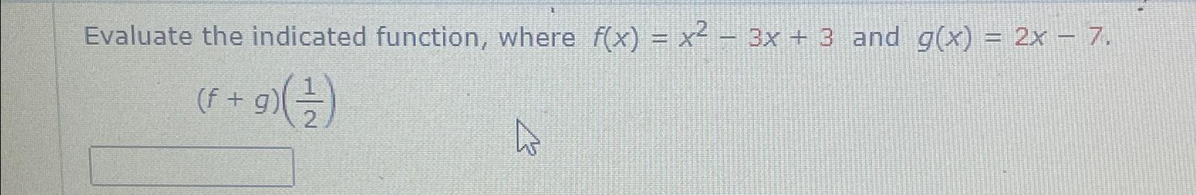 Solved Evaluate the indicated function, where f(x)=x2-3x+3 | Chegg.com