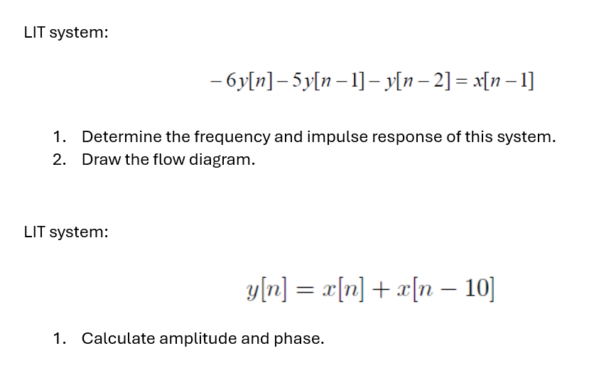 Solved LIT system:-6y[n]-5y[n-1]-y[n-2]=x[n-1]Determine the | Chegg.com