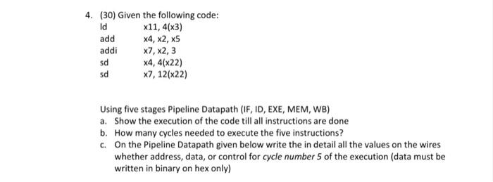 4. (30) Given the following code: Id add addi sd | Chegg.com