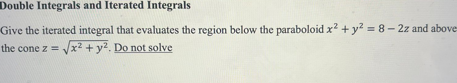 Solved Double Integrals and Iterated IntegralsGive the | Chegg.com