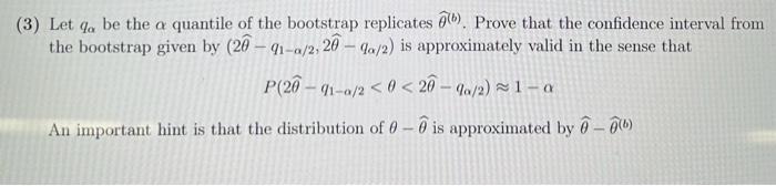 Solved (3) Let qα be the α quantile of the bootstrap | Chegg.com