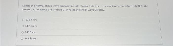 Solved Consider a normal shock wave propagating into | Chegg.com