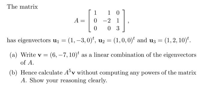 Solved The matrix A=⎣⎡1001−20013⎦⎤ has eigenvectors | Chegg.com