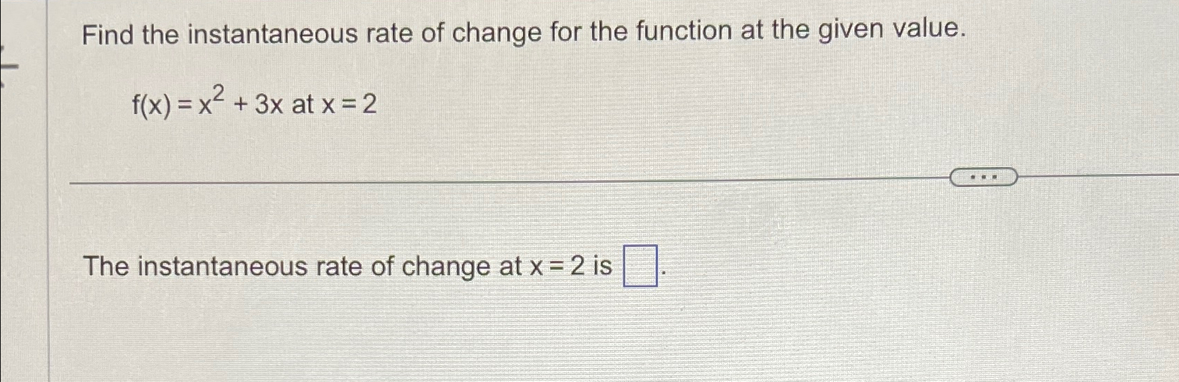 Solved Find the instantaneous rate of change for the | Chegg.com