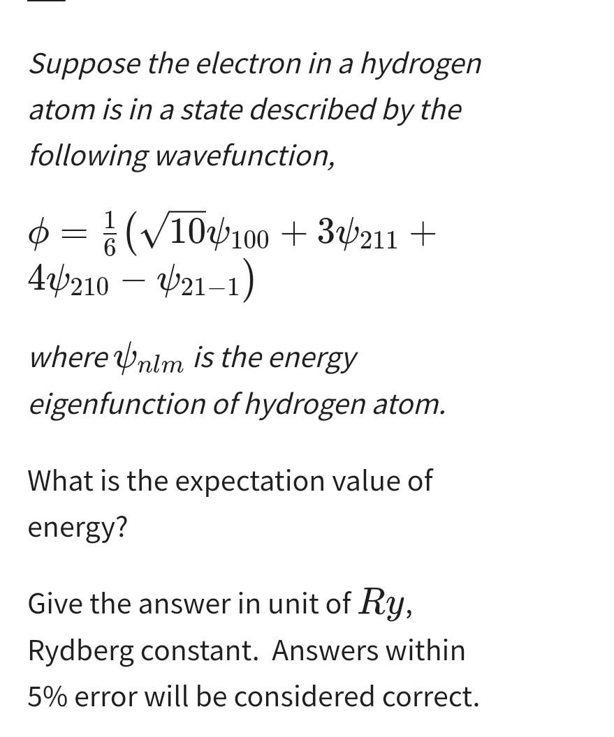 Solved Suppose the electron in a hydrogen atom is in a state | Chegg.com