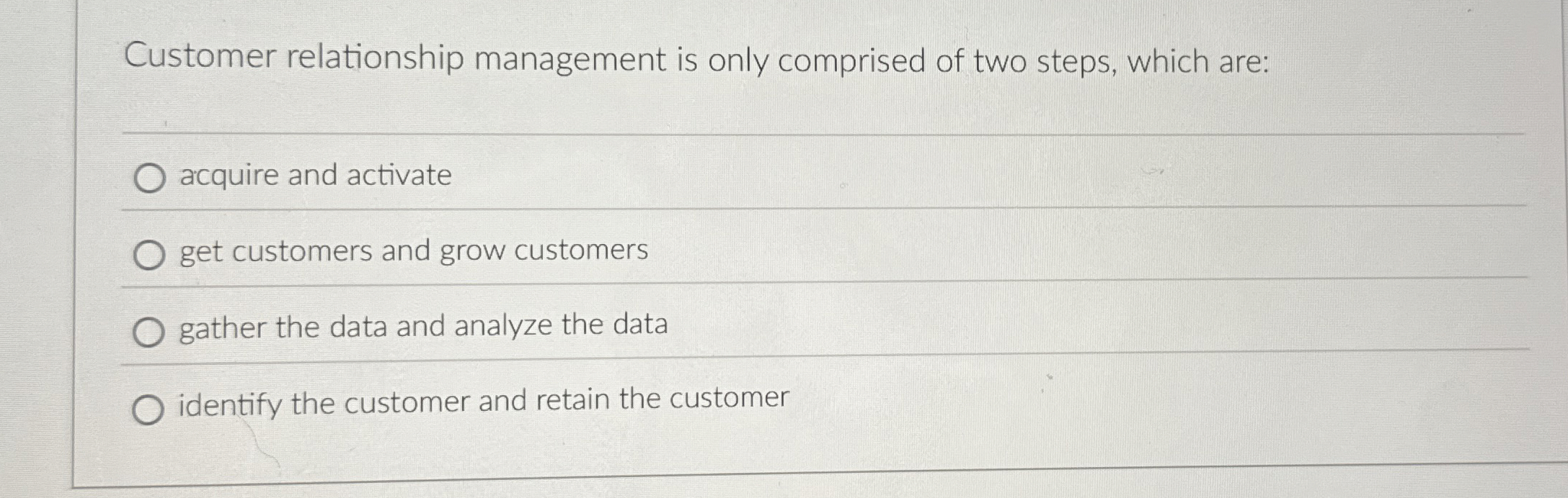 Solved Customer relationship management is only comprised of | Chegg.com