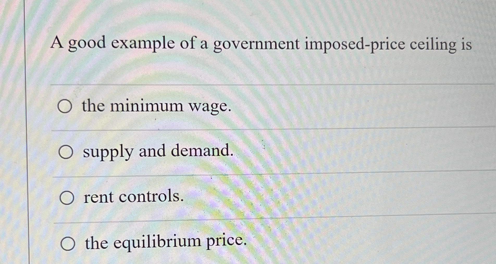 Solved A good example of a government imposed-price ceiling | Chegg.com