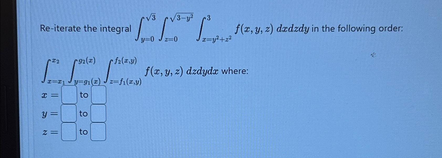 Solved Re-iterate the integral | Chegg.com