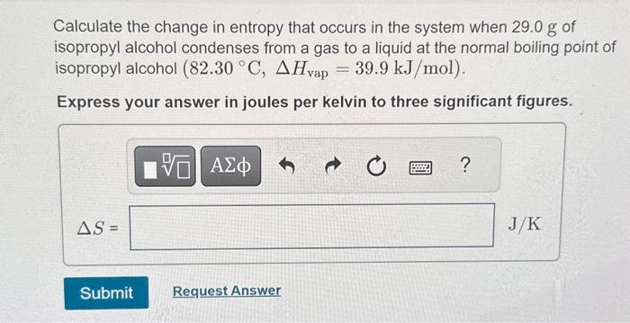 Solved Calculate the change in entropy that occurs in the | Chegg.com