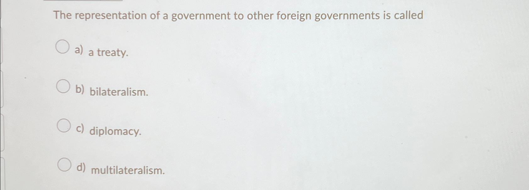 Solved The representation of a government to other foreign | Chegg.com