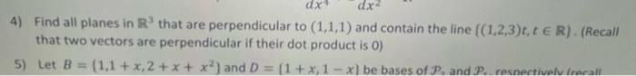 Solved 4) Find all planes in R3 that are perpendicular to | Chegg.com