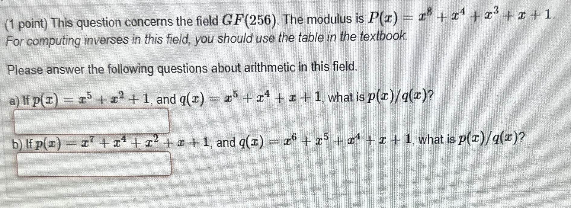 Solved (1 ﻿point) ﻿This question concerns the field GF(256). | Chegg.com