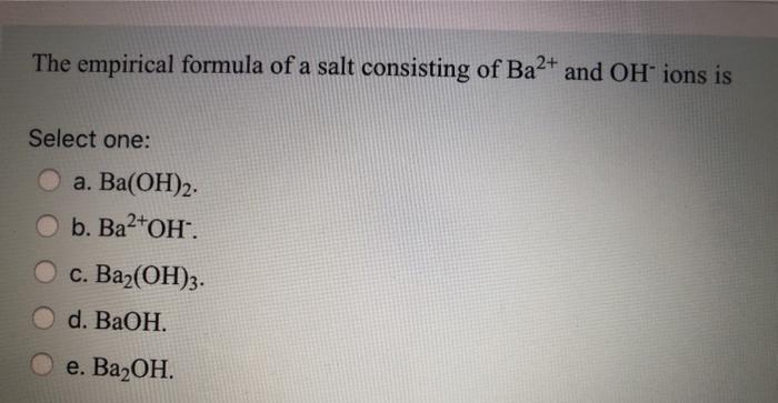 Solved The empirical formula of a salt consisting of Ba2+ | Chegg.com
