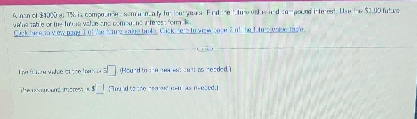 Solved A loan of $4000 at 7% is compounded semiannually for | Chegg.com