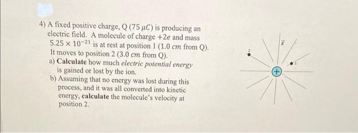 Solved 4) A fixed positive charge, Q (75 uC) is producing an | Chegg.com