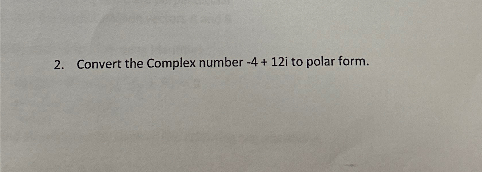 Solved Convert the Complex number -4+12i ﻿to polar form. | Chegg.com