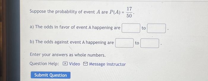 Solved 17 Suppose the probability of event A are P(A) = 50 | Chegg.com