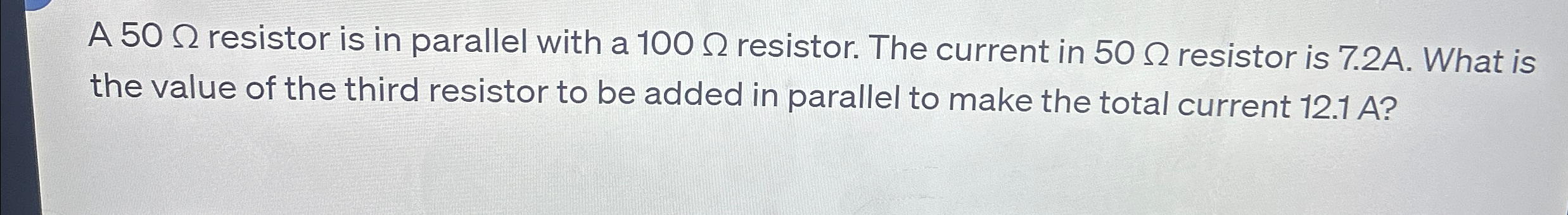 [Solved]: A 50 Omega resistor is in parallel with a 100 Ome
