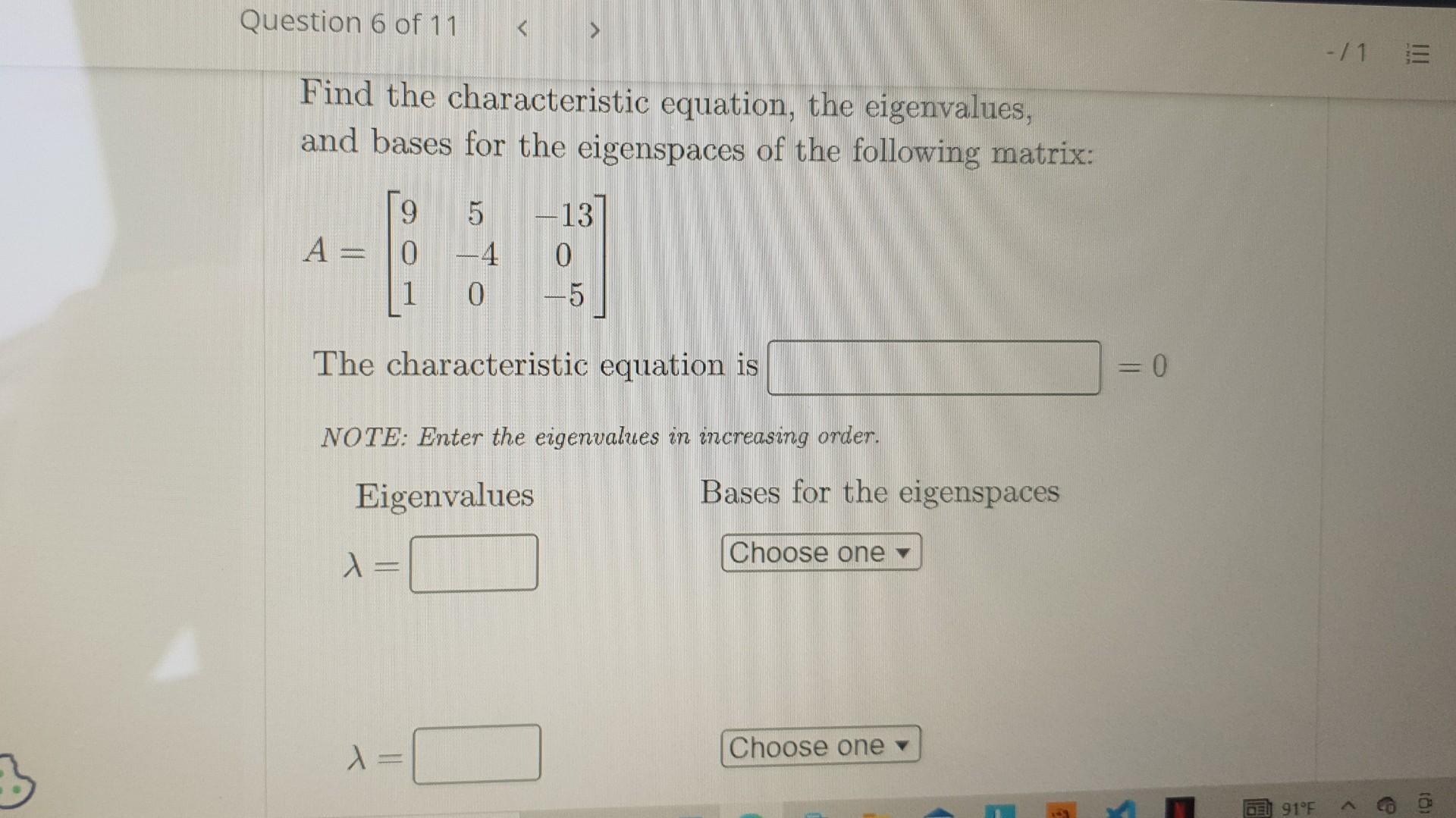 Solved Find the characteristic equation, the eigenvalues, | Chegg.com