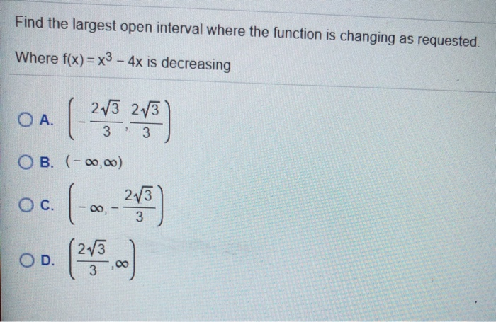 Solved Find the largest open interval where the function is | Chegg.com