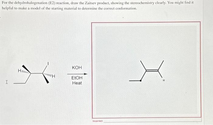 Solved For the dehydrohalogenation (E2) reaction, draw the | Chegg.com
