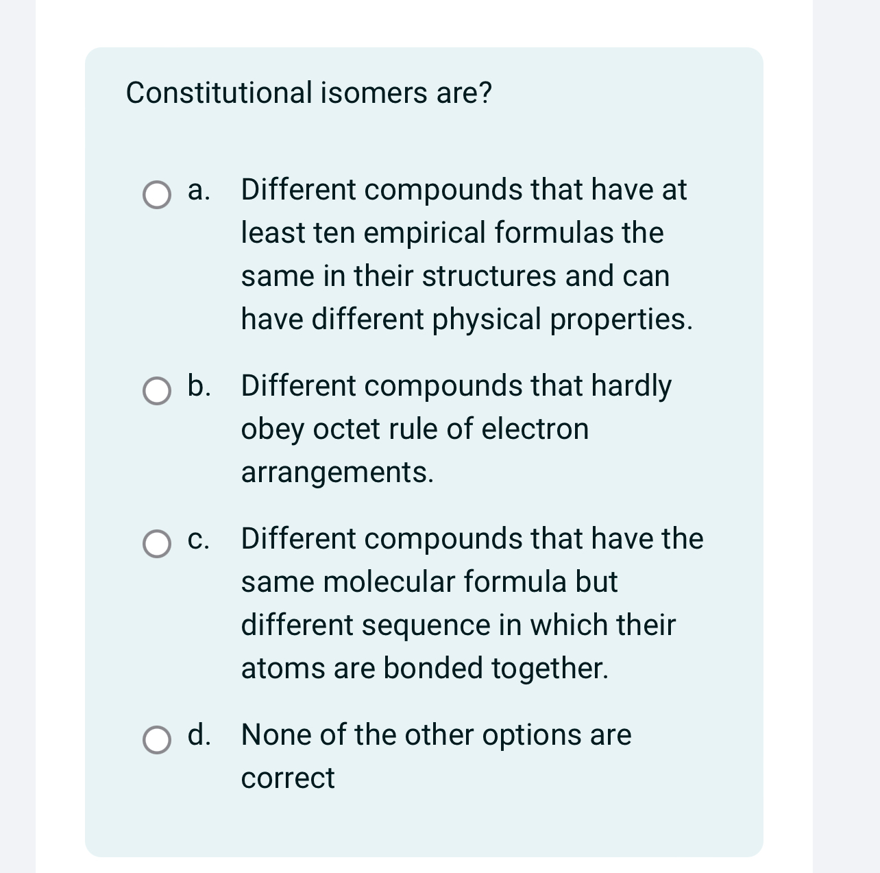 Solved Constitutional isomers are?a. ﻿Different compounds | Chegg.com