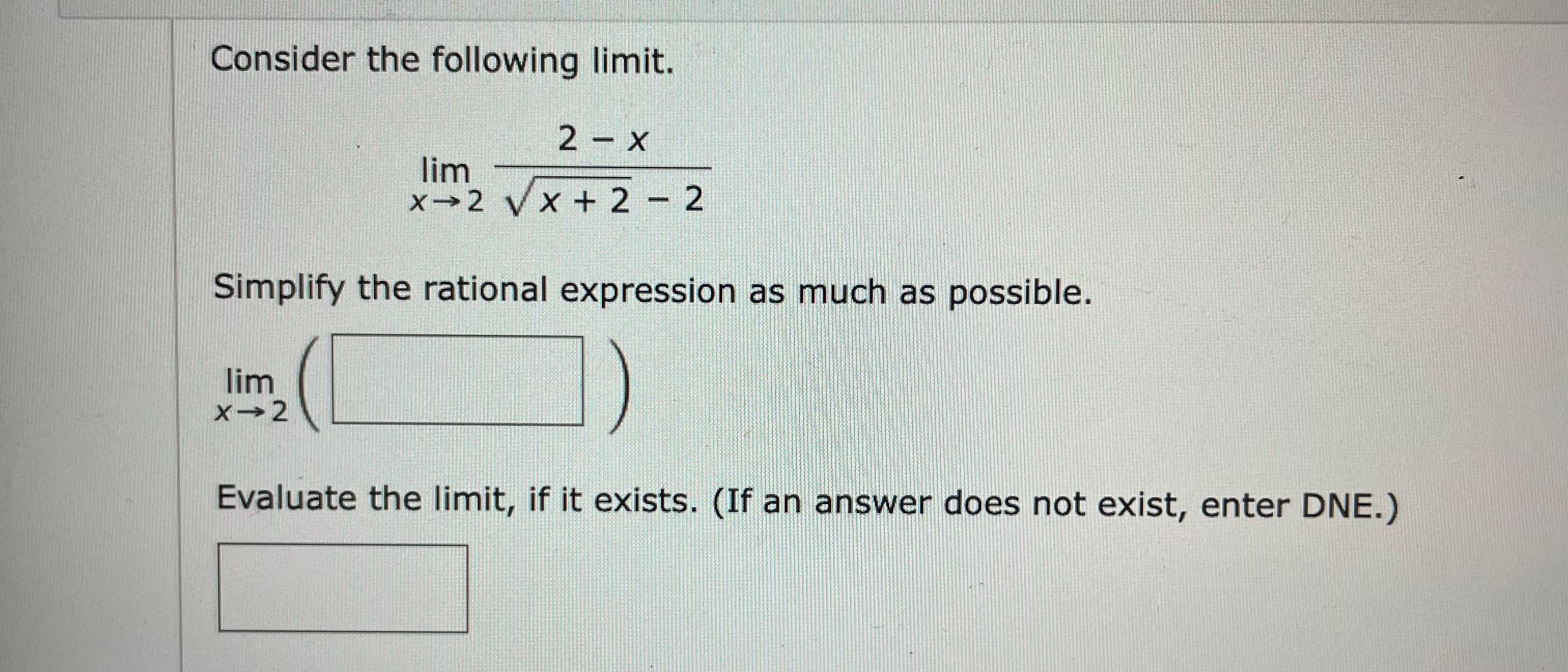 Solved Consider the following limit.limx→22-xx+22-2Simplify | Chegg.com