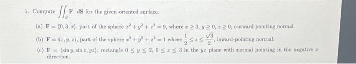 Solved 1. Compute FdS for the given oriented surface. (a) F | Chegg.com