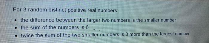Solved For 3 random distinct positive real numbers: the | Chegg.com